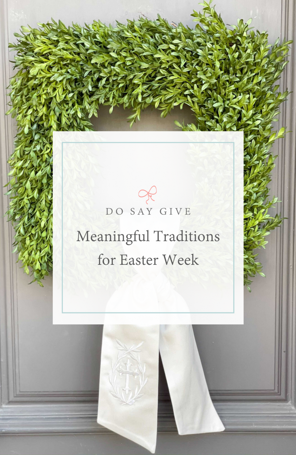 Meaningful Traditions For Easter Week | Do Say Give